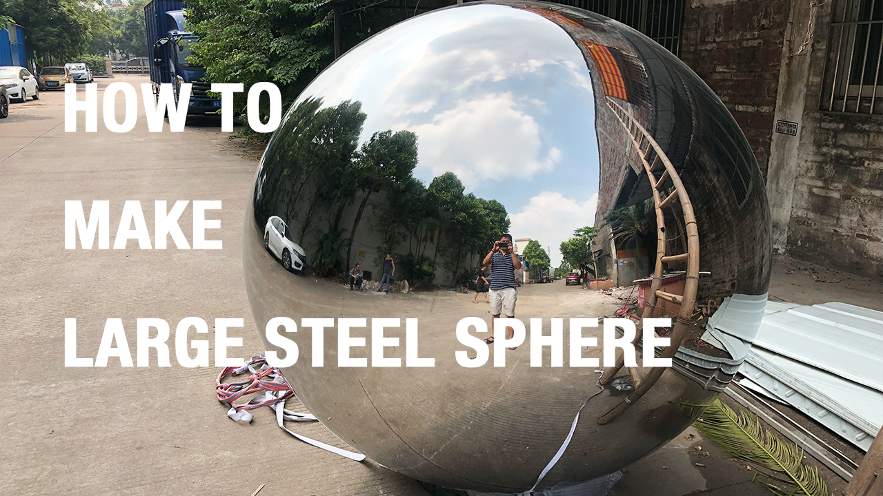 How To Make Large Steel Sphere | SHINY BALLS LTD